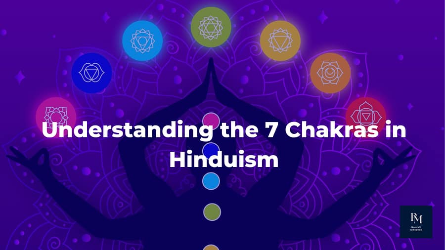 Understanding the 7 Chakras in Hinduism: Complete Beginner's Guide to ...